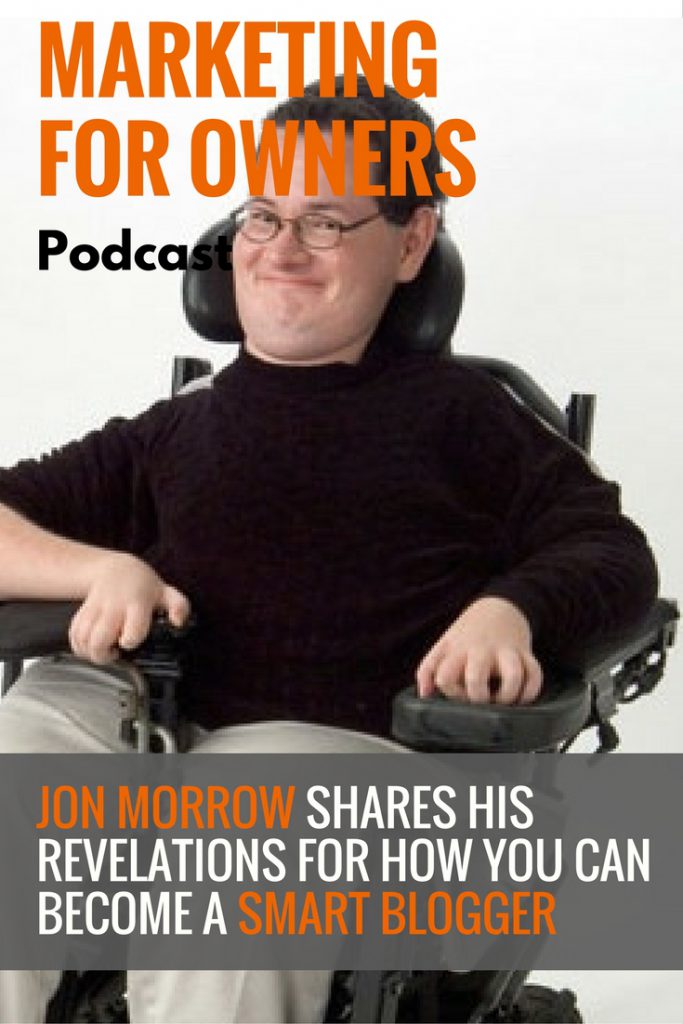 Jon Morrow Shares His Revelations For How You Can Become A Smart ...